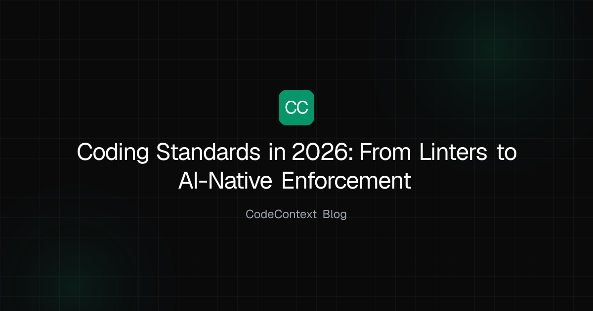 Coding Standards in 2026: From Linters to AI-Native Enforcement ...